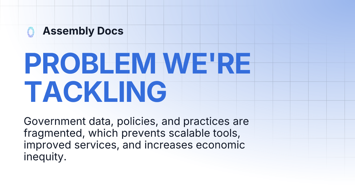 PROBLEM WE'RE TACKLING | Assembly Docs