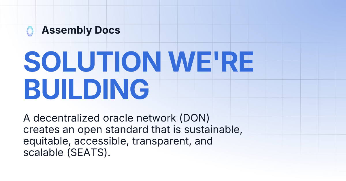 SOLUTION WE'RE BUILDING | Assembly Docs